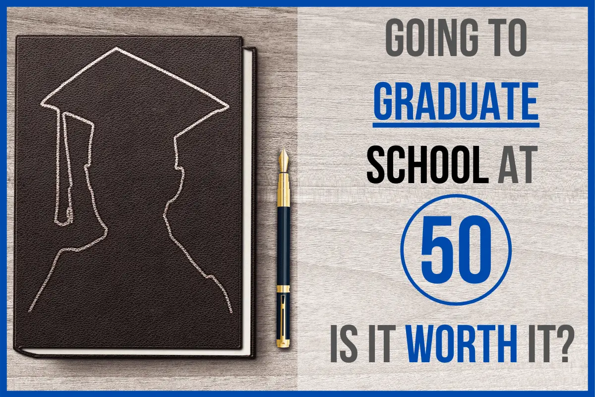 Going to Graduate School at 50: Is It Worth It? (2020) - Aging Greatly