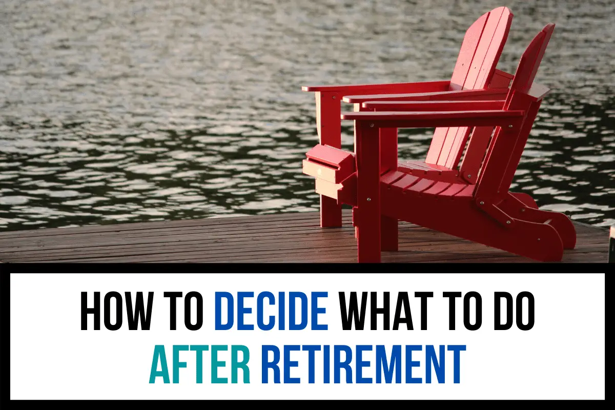 How to Decide What to Do After Retirement in 2020 - Aging Greatly