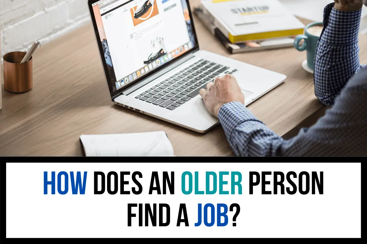 How Does an Older Person Find a Job? (2020) - Aging Greatly