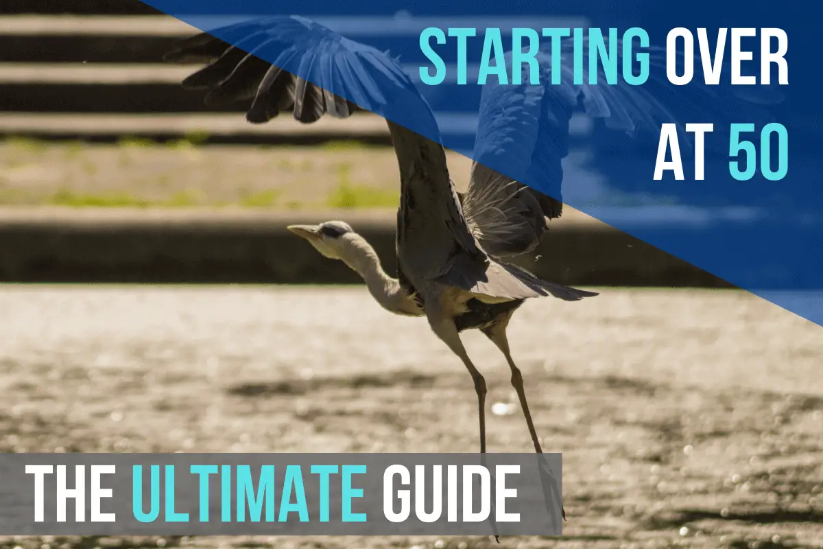 Starting Over at 50: The Ultimate Guide (2020) - Aging Greatly