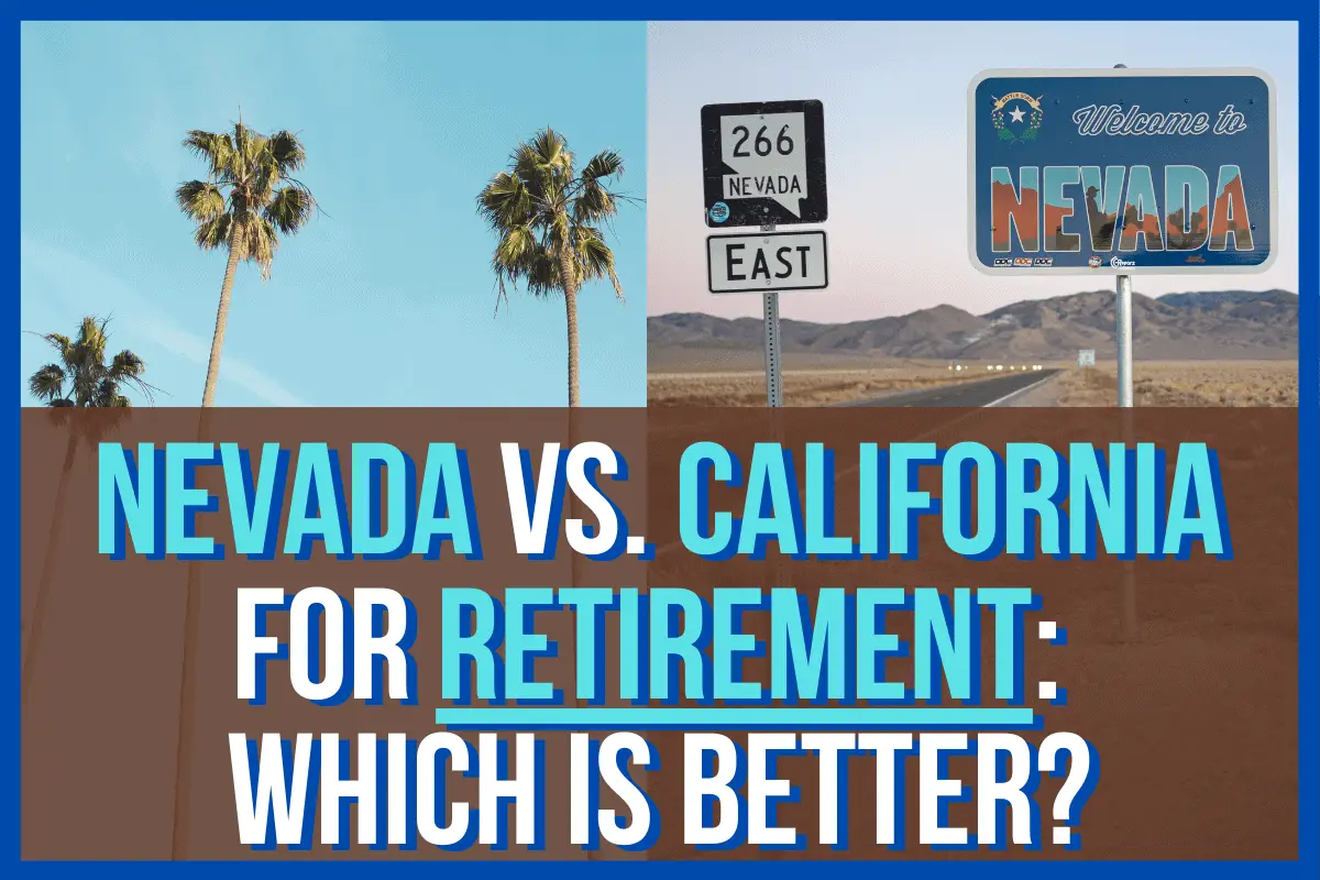 Nevada Vs California For Retirement Which Is Better 2020 Aging 